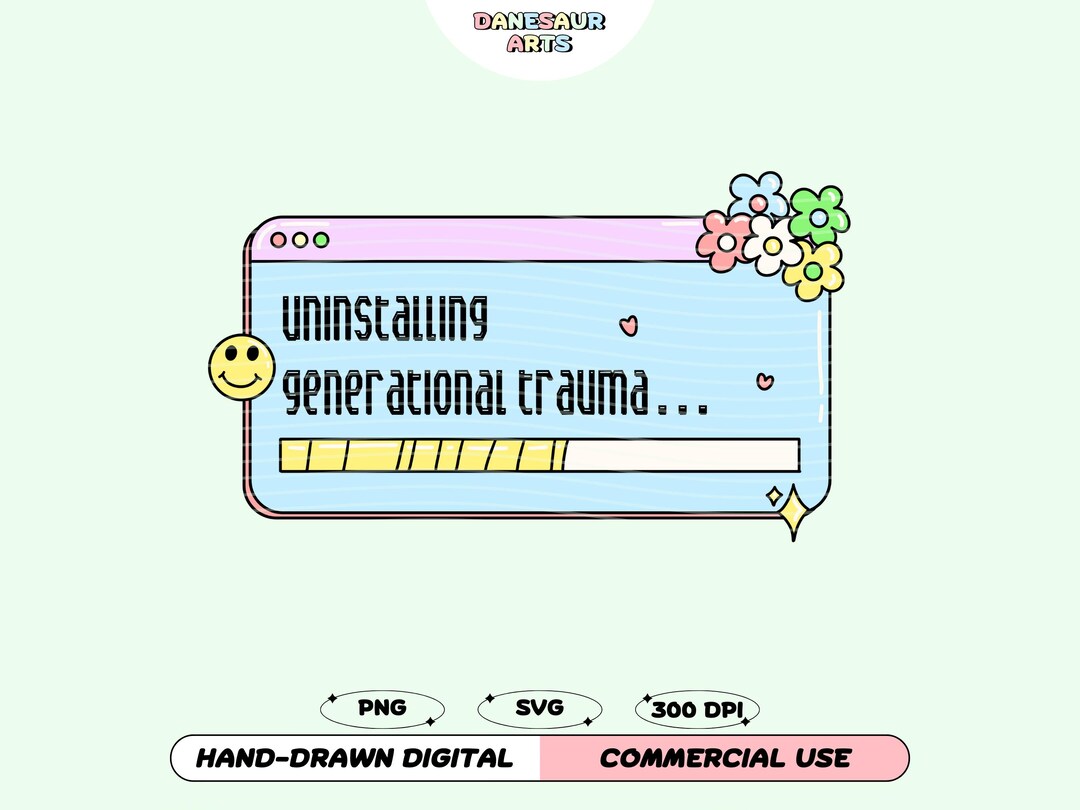 Uninstalling Generational Trauma SVG PNG Mental Health Self Care Cute ...
