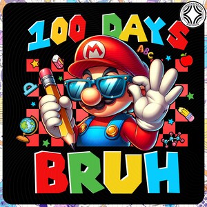 Super 100 Days of School Png, Cartoon Movie 100 Days Png, 100 Days Bruh ...