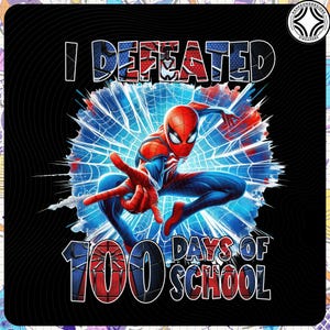I Defeated 100 Days of School Png, Spider Cartoon Character Png, 100 ...