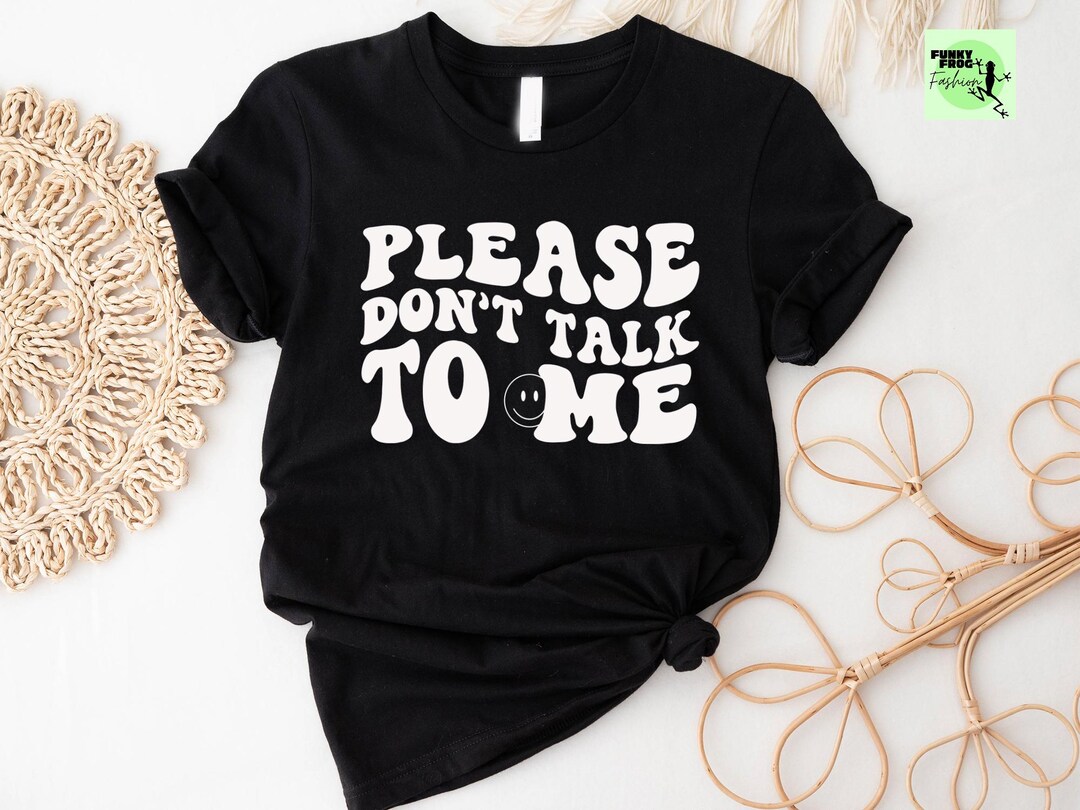 Funny Introvert Shirt, Please Don't Talk to Me, Trendy Statement - Etsy