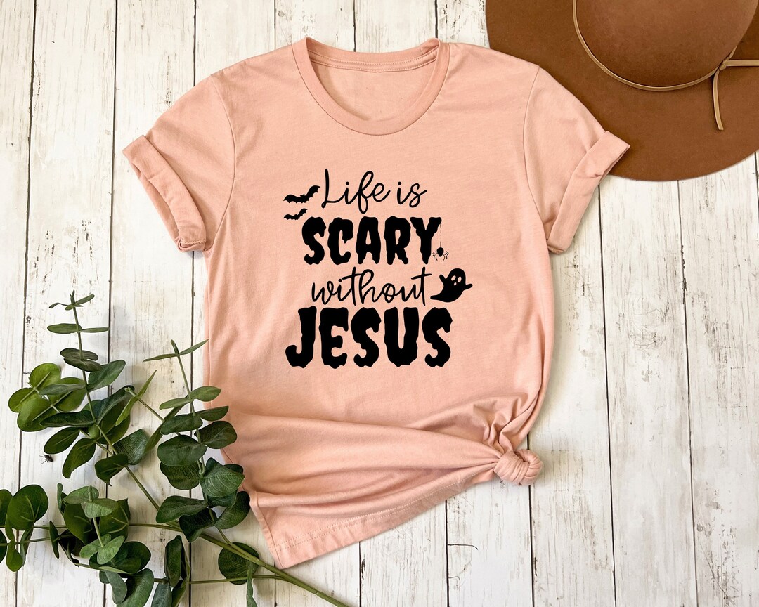 Life is Scary Without Jesus Shirt,christian Halloween Shirt,christian ...