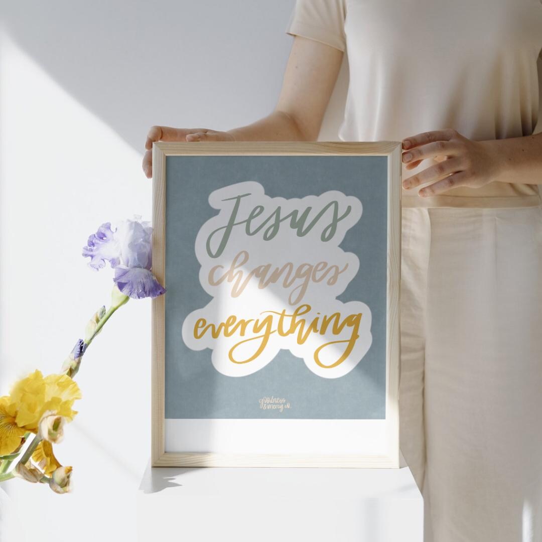 Jesus Changes Everything Art Print: Christian Bible Verse Wall Decor - Etsy