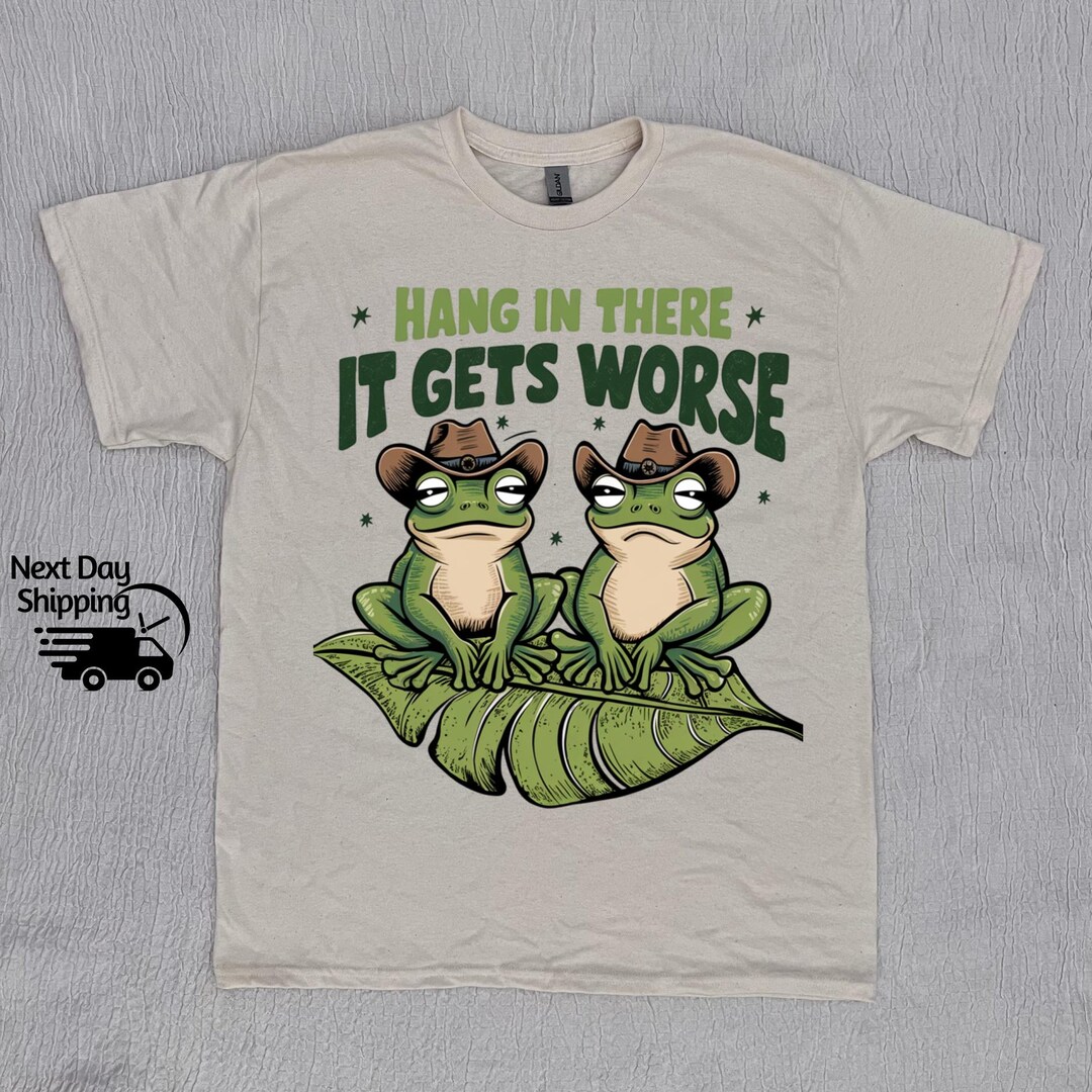Retro Hang in There It Gets Worse Frogs 90s Graphic Shirt, Funny Quote ...