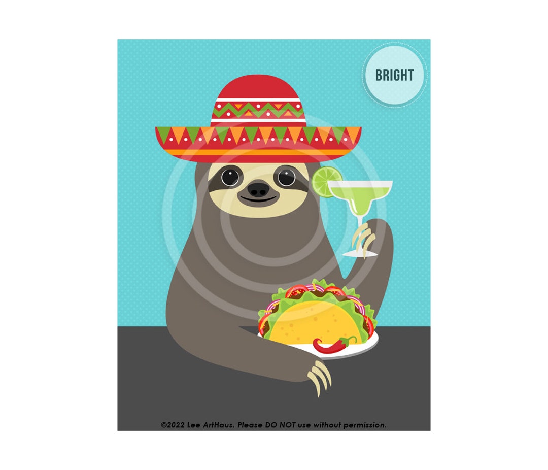 34JP Sloth Art - Sloth Eating Taco and Drinking Margarita Art - Taco ...