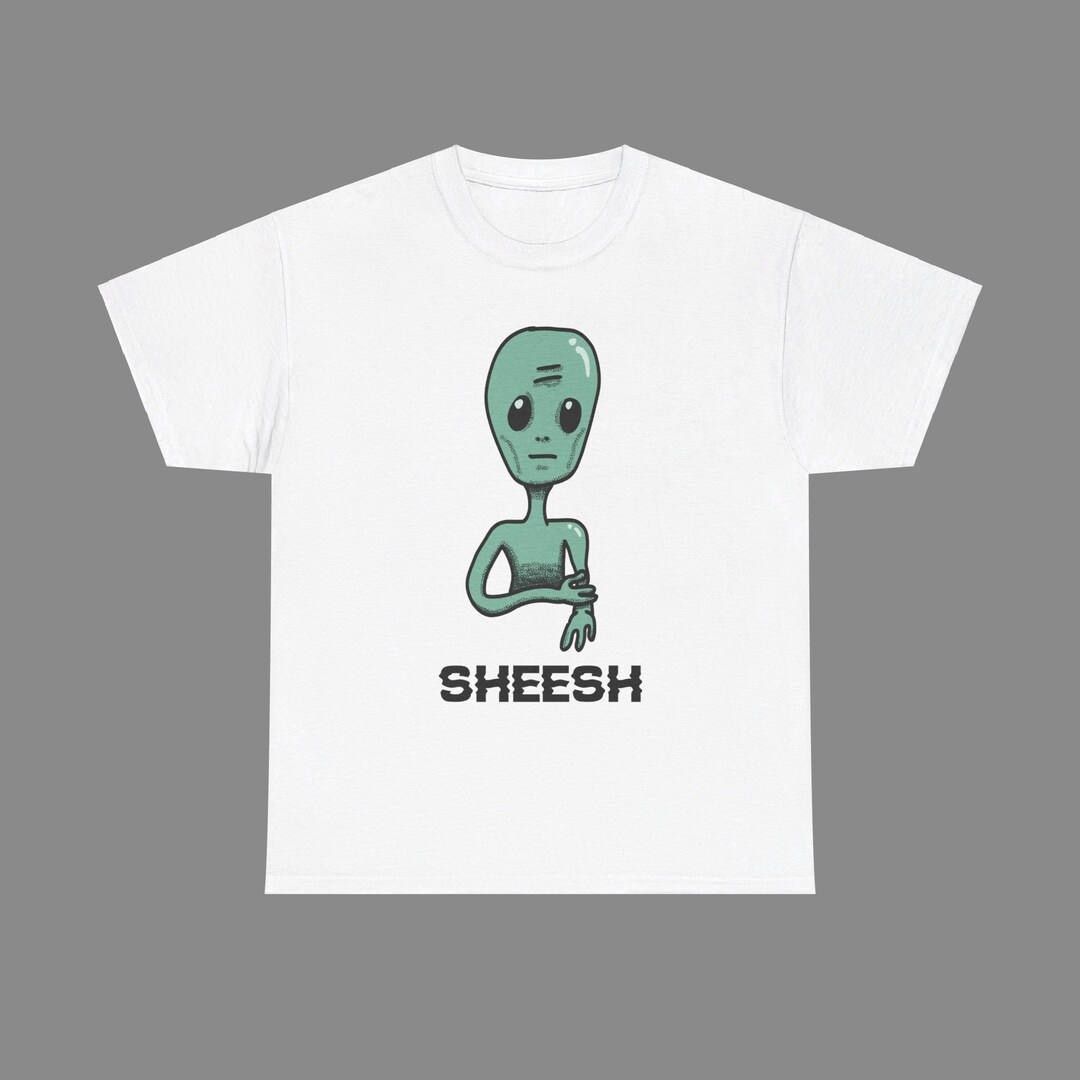 ORIGINAL ART Sheesh Alien Extraterrestrial Funny Meme Internet Gen Z ...