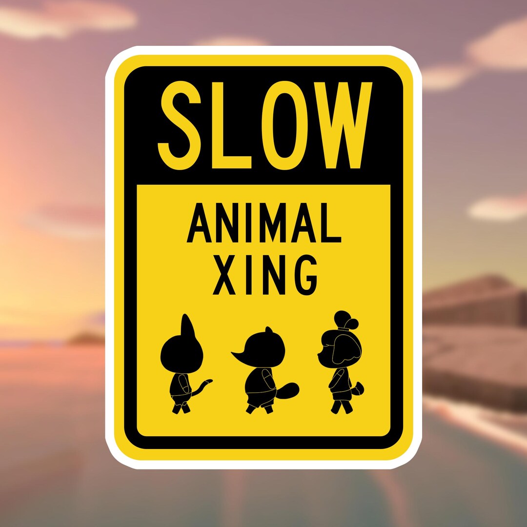 Animal Crossing Slow: Animal Xing Road Sign Sticker - Etsy