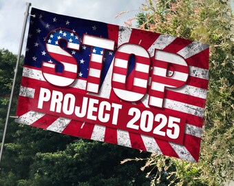 Stop Project 2025 Flag, Vote Flag, Democratic Party Flag, Biden Flag ...
