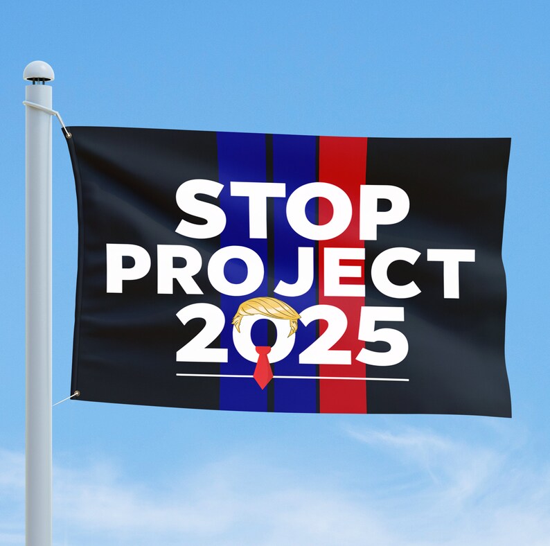 Stop Project 2025 Flag, Vote Flag, Democratic Party Flag, Biden Flag ...
