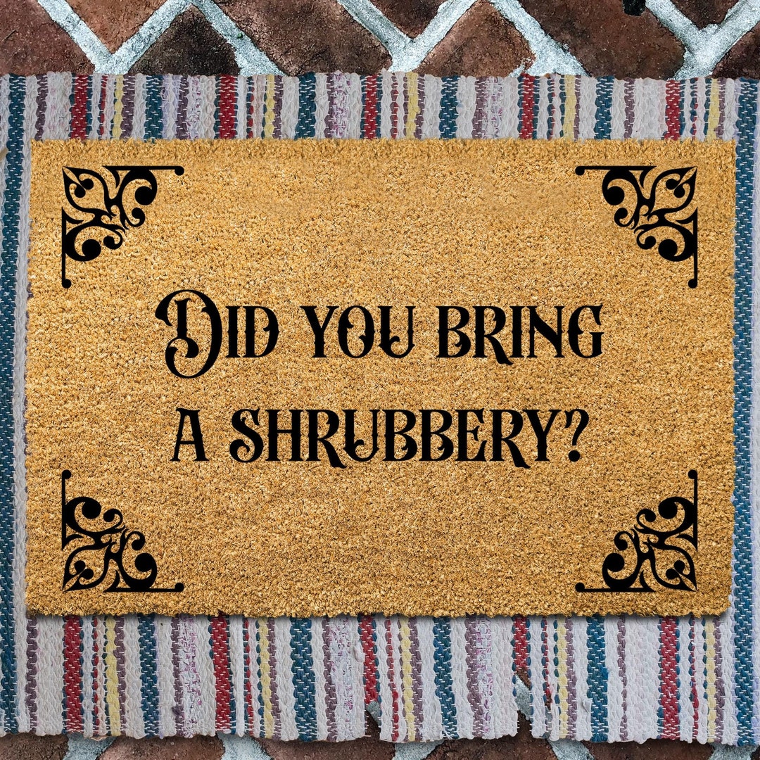 Did You Bring Shrubbery Doormat, Funny Doormat, Realtor Closing Gift ...