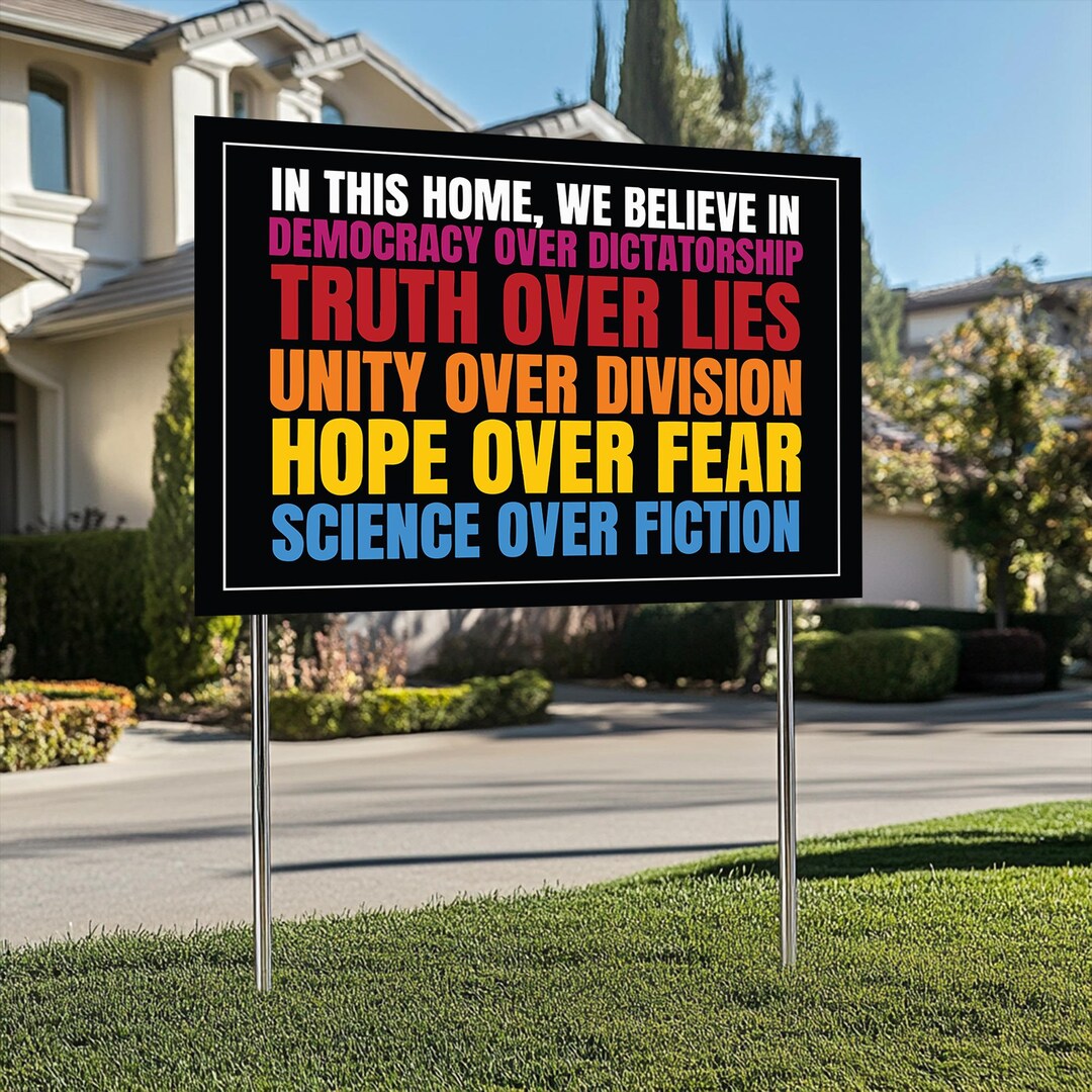 We Believe Yard Sign, Democracy Over Dictatorship, Truth Over Lies ...