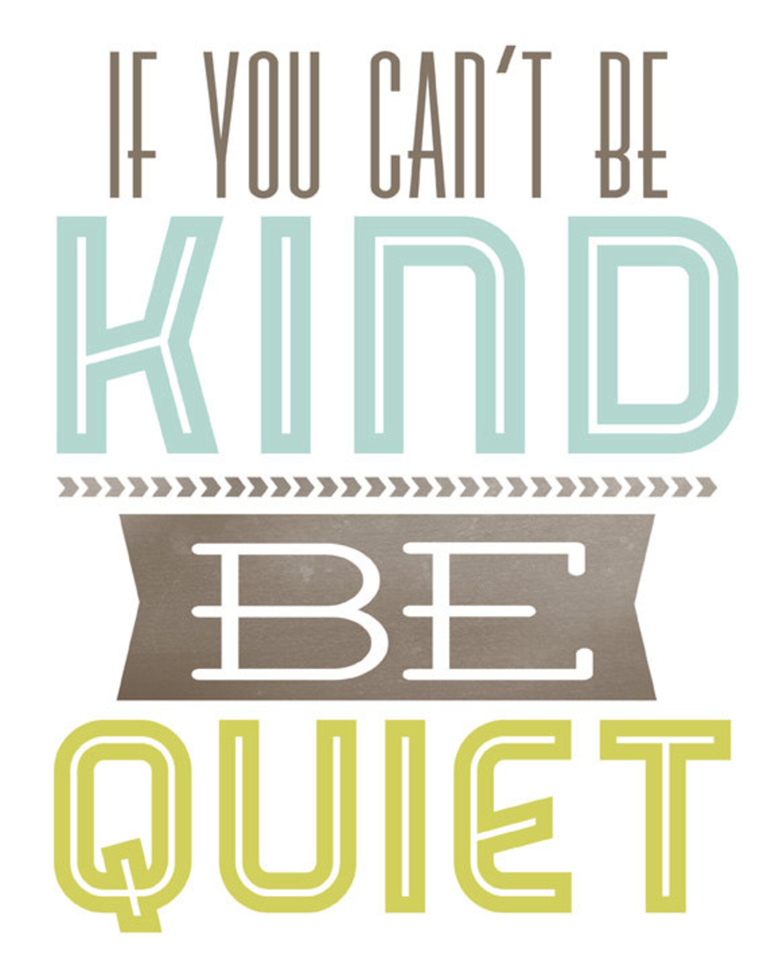 If You Cant Be Kind Be Quiet Printable Typography Poster - Etsy