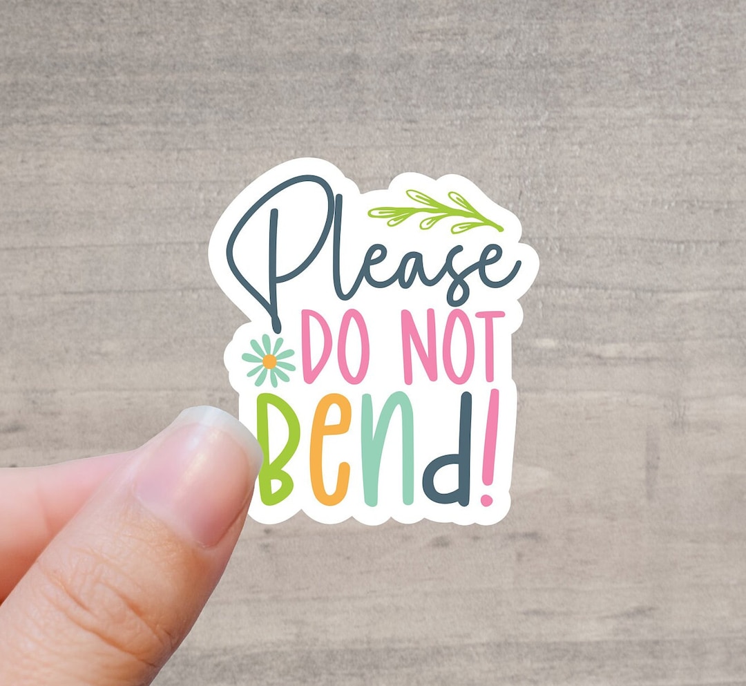 PRINTED- Please Do Not Bend Labels, Do Not Bend Stickers Customized ...