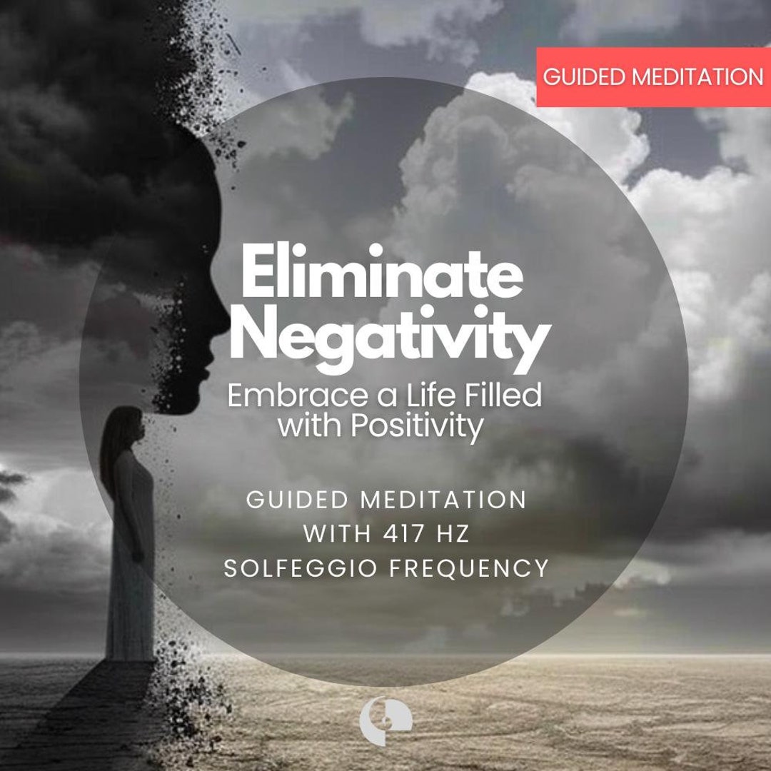 Guided Meditation to Eliminate Negativity With Healing Music for ...