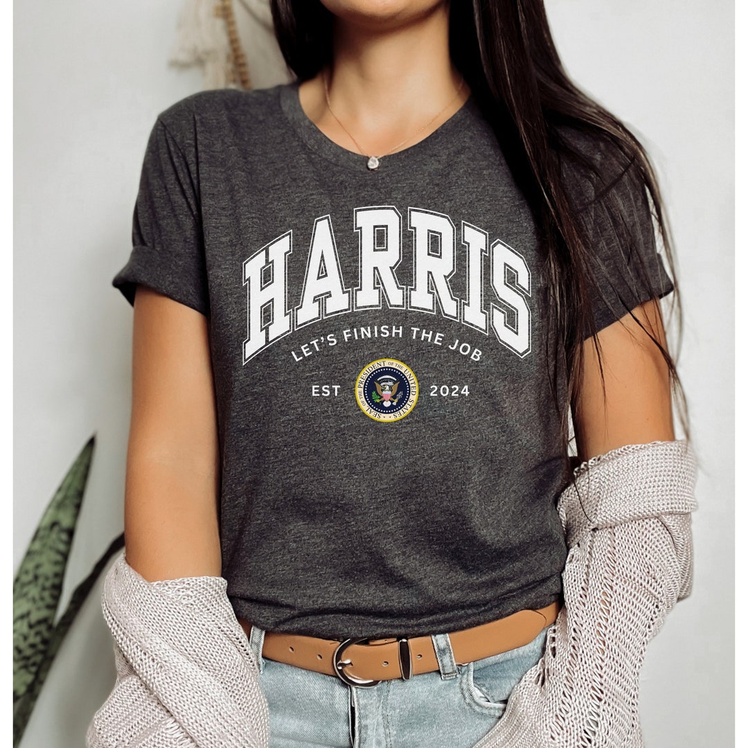 Kamala Harris Lets Finish the Job 2024 Tee President Harris Tshirt ...