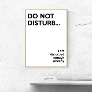 Printable Motivational Print - "do Not Disturb, I Am Disturbed Enough ...