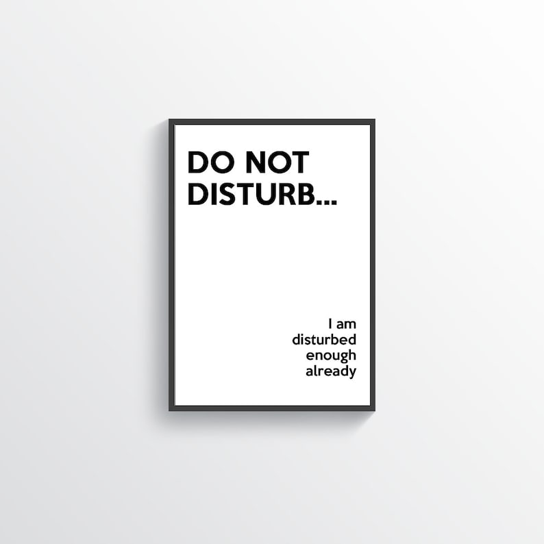 Printable Motivational Print - "do Not Disturb, I Am Disturbed Enough ...