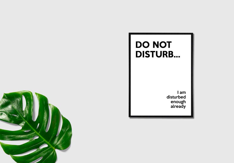 Printable Motivational Print - "do Not Disturb, I Am Disturbed Enough ...
