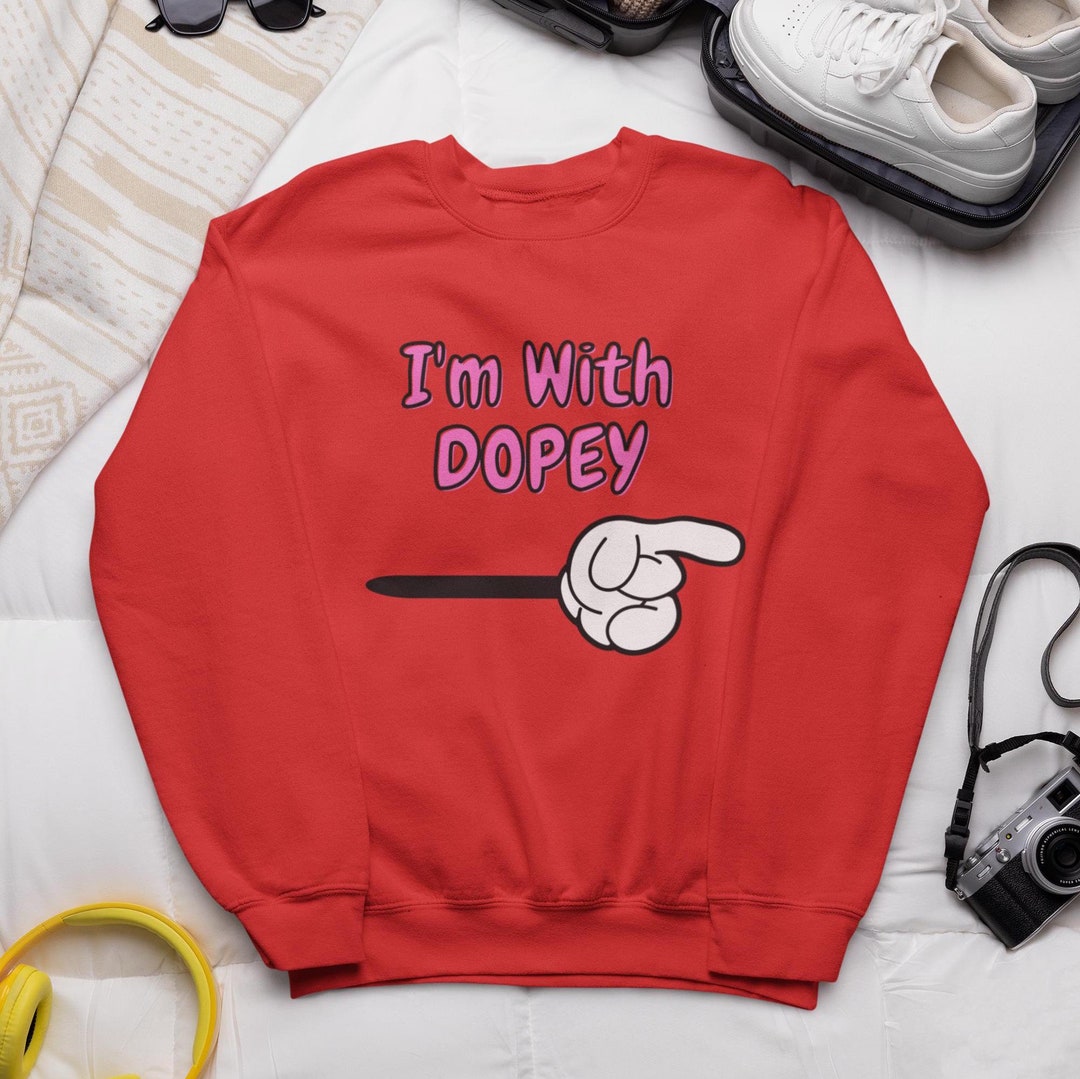 I'm With Dopey Mickey Hand Pointing Sweatshirt | Funny Snow White Dad ...