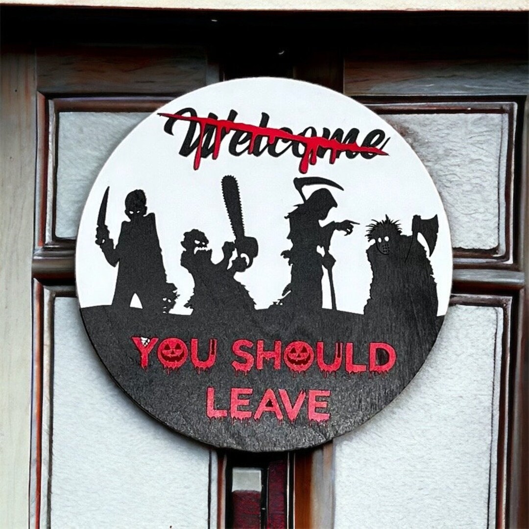 Macabre "you Should Leave" Horror Welcome Sign - Etsy