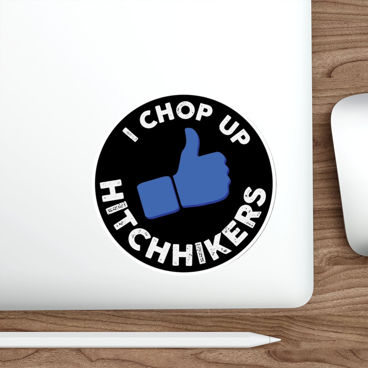 I Chop up Hitchhikers Funny Bumper Sticker Car Window Vinyl Decal Hitch ...