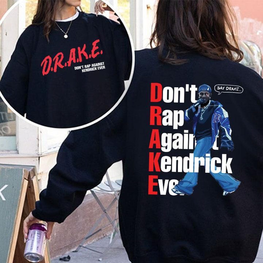 Drake Don’t Rap Against Kendrick Ever T-shirt, Drake, Rap Battle, Funny ...
