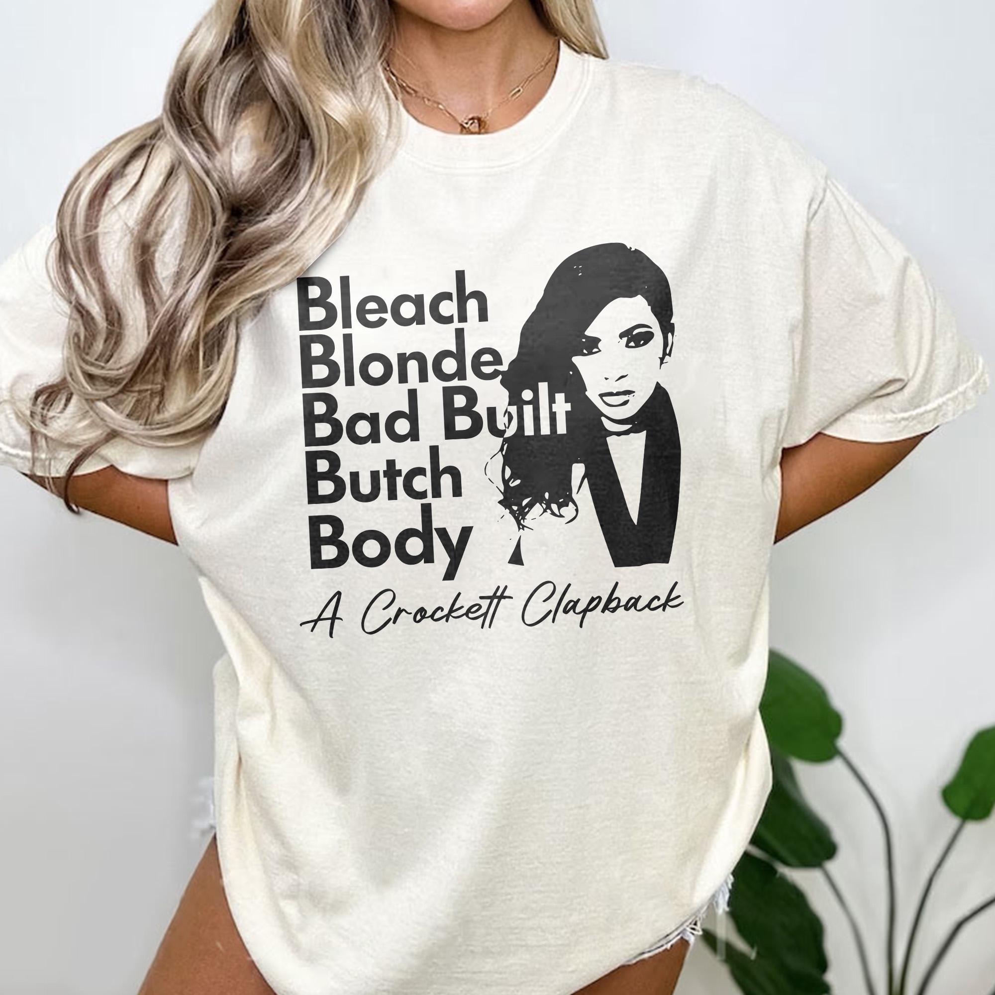 Bleach Blonde Bad Built Butch Body Tee Shirt Jasmine Crockett T-shirt ...