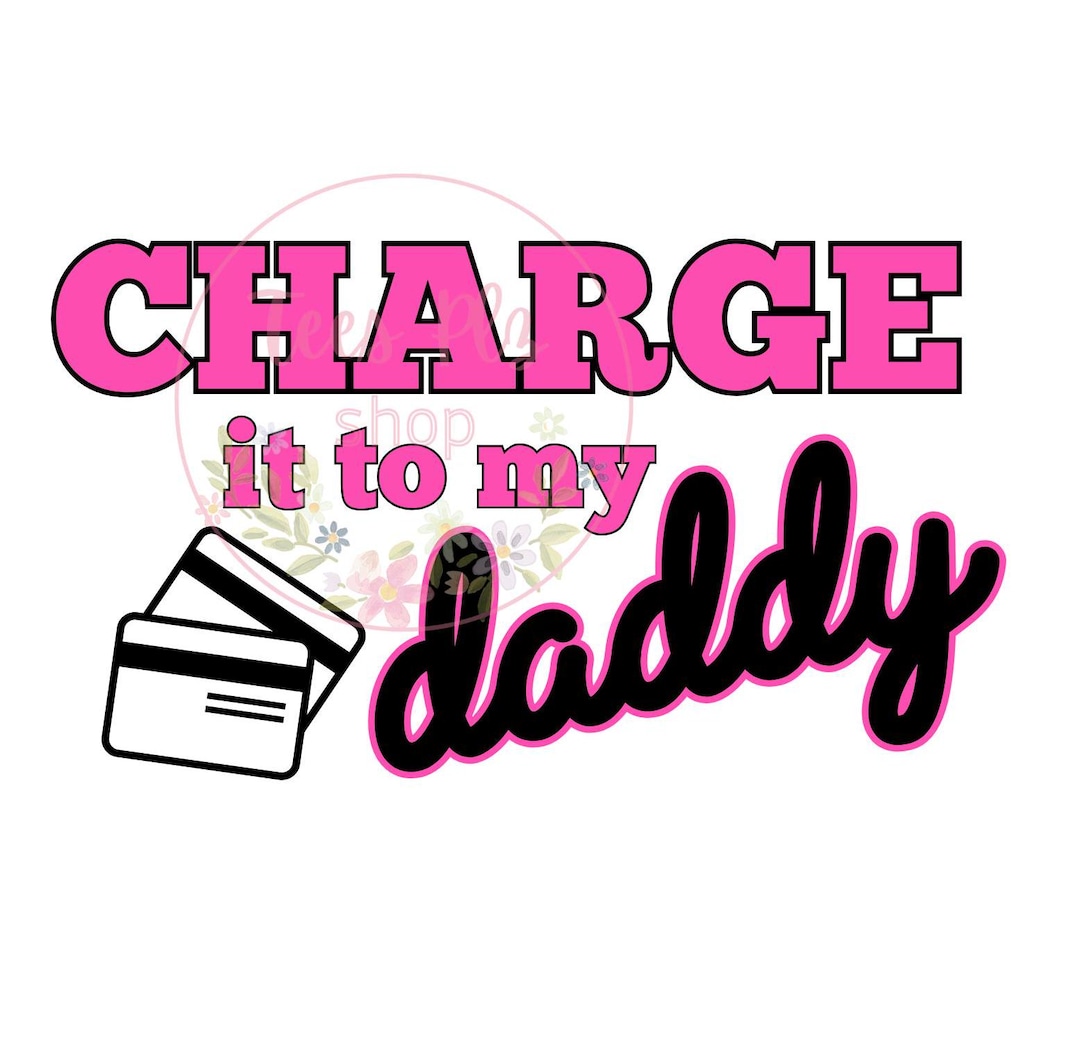 Charge It to My Daddy PNG SVG, Sassy Toddler Girl Design (digital ...