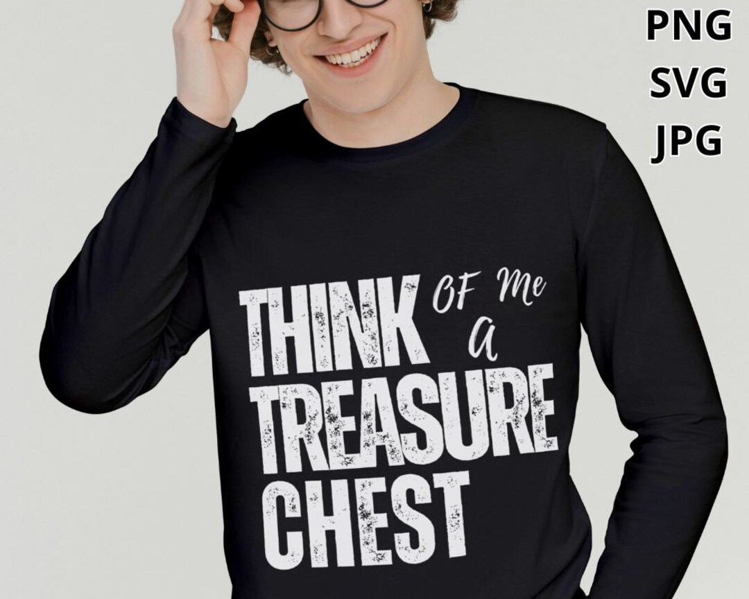 Think of Me A Treasure Chest Png, Halloween Costume,birthday Shirt ...