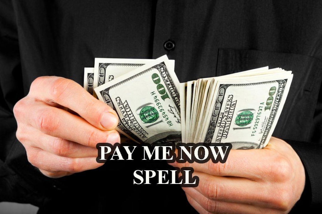 Powerful Pay Me Now Spell, Receive What You Are Owed Instantly, Claim ...