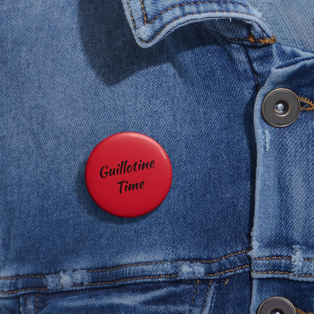 Guillotine Time Pin Badge- Presidential Collection - Limited Edition - Etsy