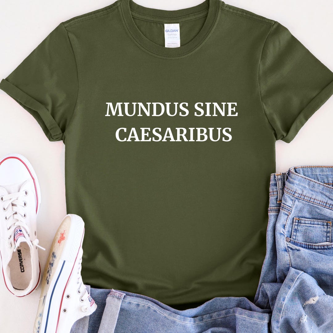 Mundus Sine Caesaribus Shirt: Latin Quote Tee - Etsy