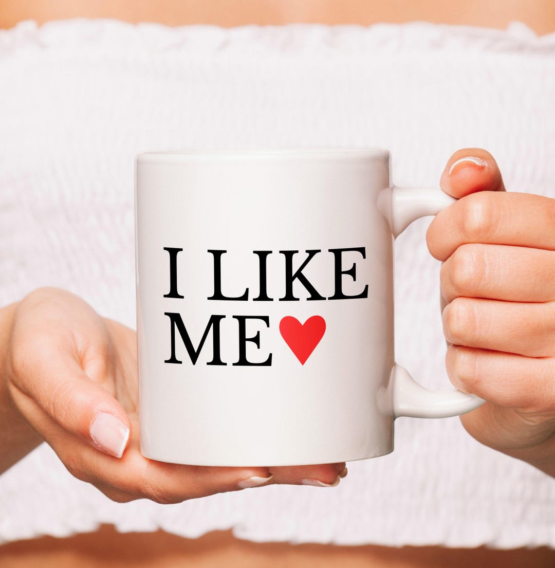 I Like Me Mug I Like Me Coffee Cup I Love Me Mug Self-love Mug ...