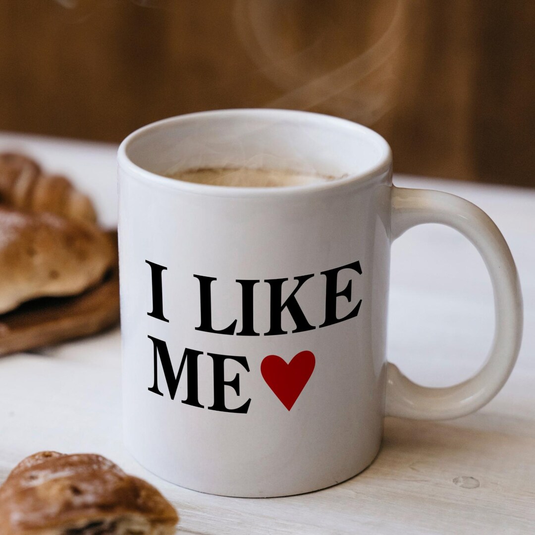 I Like Me Mug I Like Me Coffee Cup I Love Me Mug Self-love Mug ...