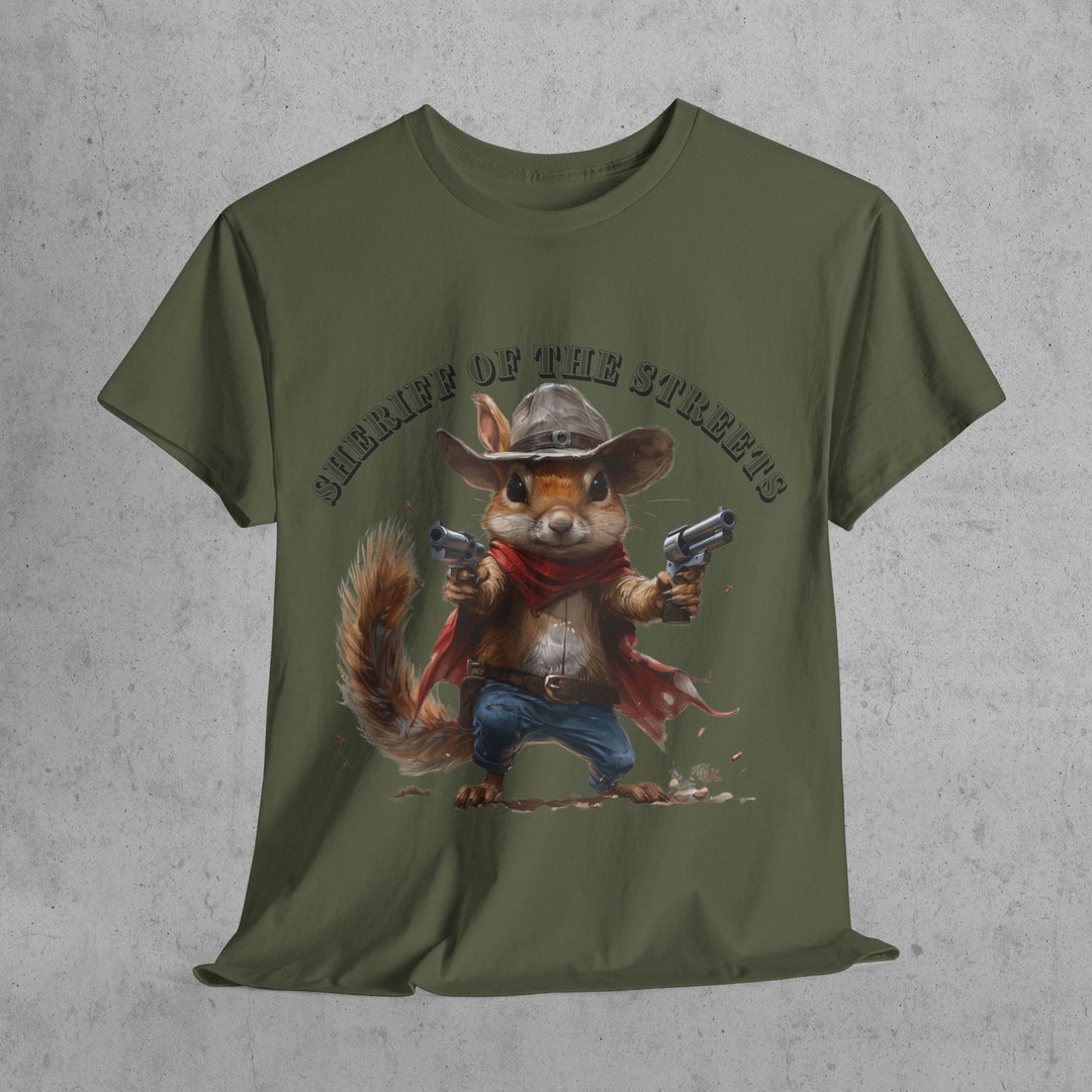 Western Squirrel Shirt, Sheriff of the Streets, Cowboy Squirrel Shirt ...