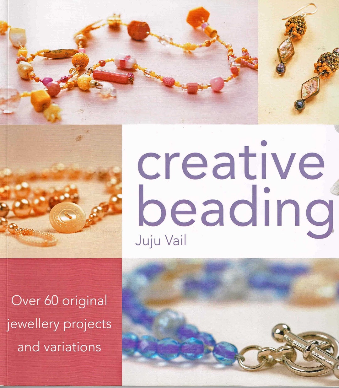 Creative Beading Juju Vail, Bounty Books 2013, Over 60 Original Jewelry ...