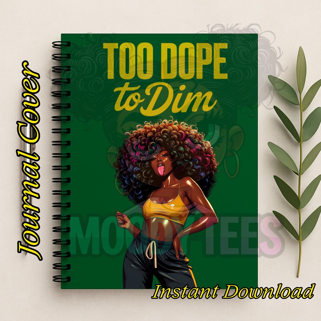Too Dope to Dim Journal Cover | Afro Black Girl Digital Download ...