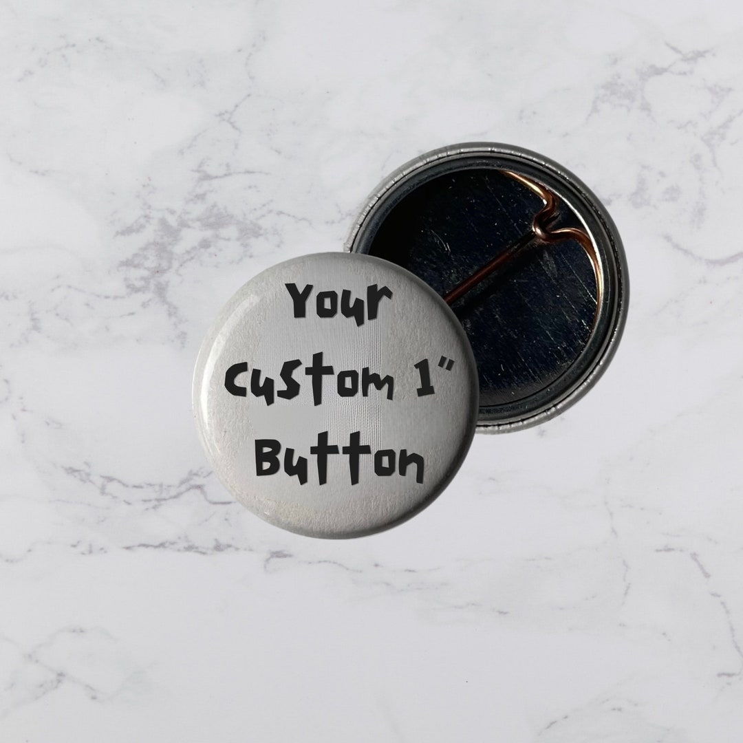 Custom 1" Pinback Button - Etsy