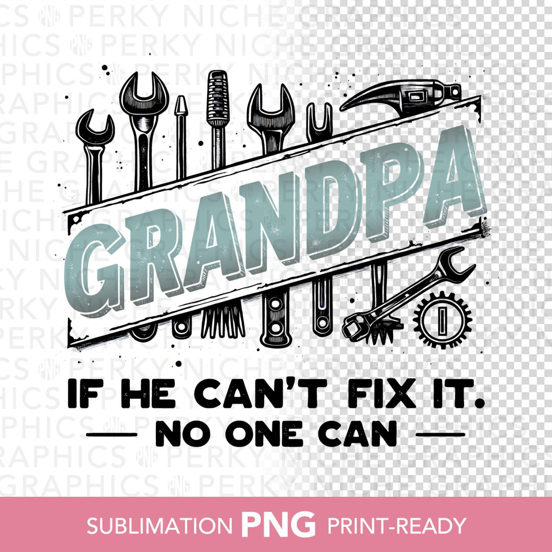 Funny Grandpa Tool Design PNG, Grandpa Fix It Quote Transparent ...