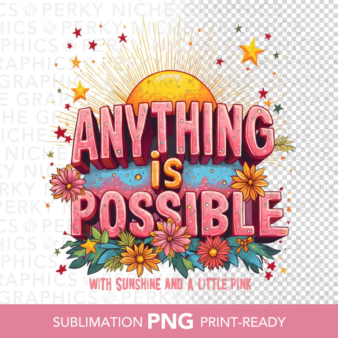 Inspirational Anything is Possible PNG, Positive Quote Digital Download ...