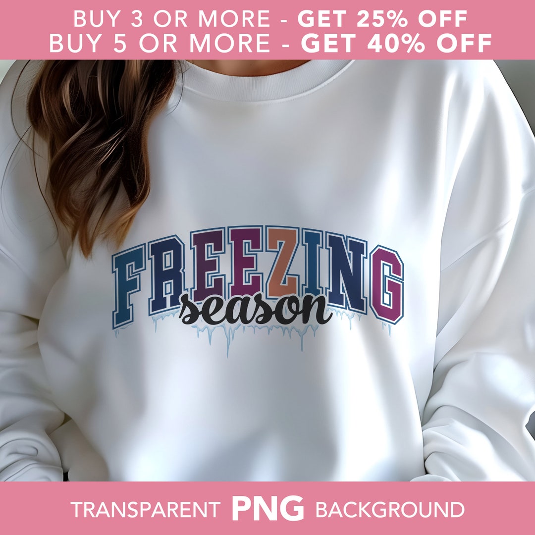 Freezing Season Sublimation PNG, Winter Theme Design, DTF Print Ready ...
