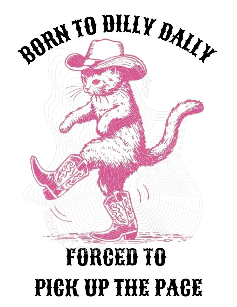 Born to Dilly Dally- Forced to Pick up the Pace- Digital Download for ...