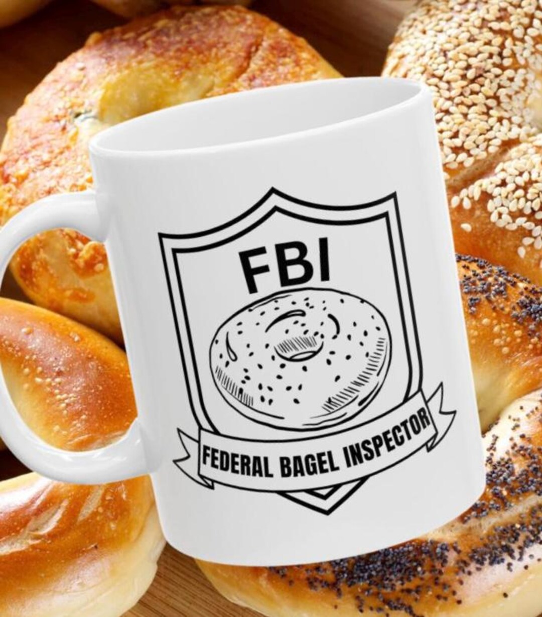 FBI, Federal Bagel Inspector. Funny Gift for Bagel Lovers. - Etsy