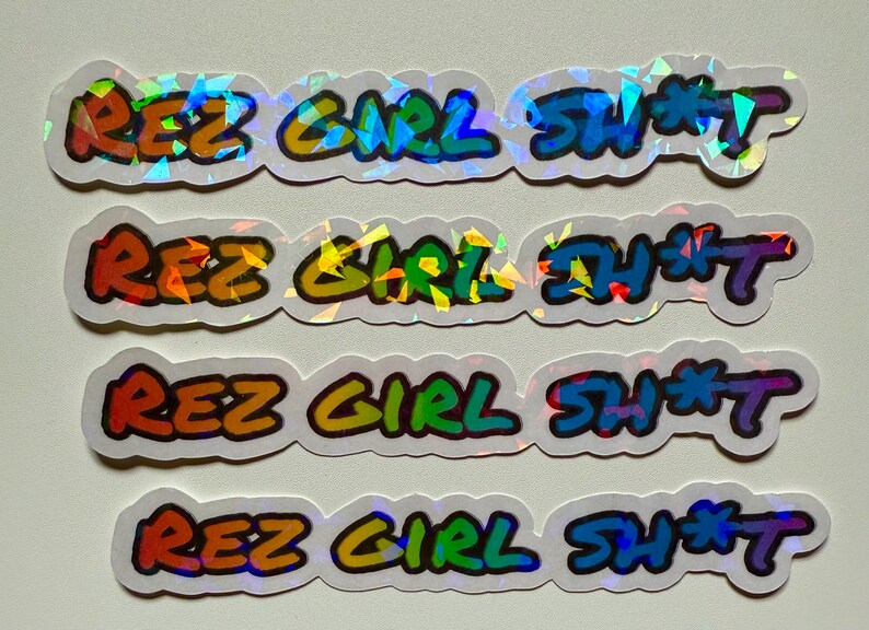 Rez Girl Sh*t/ Holographic Laminated Sticker (7 1/2 Inches): - Etsy