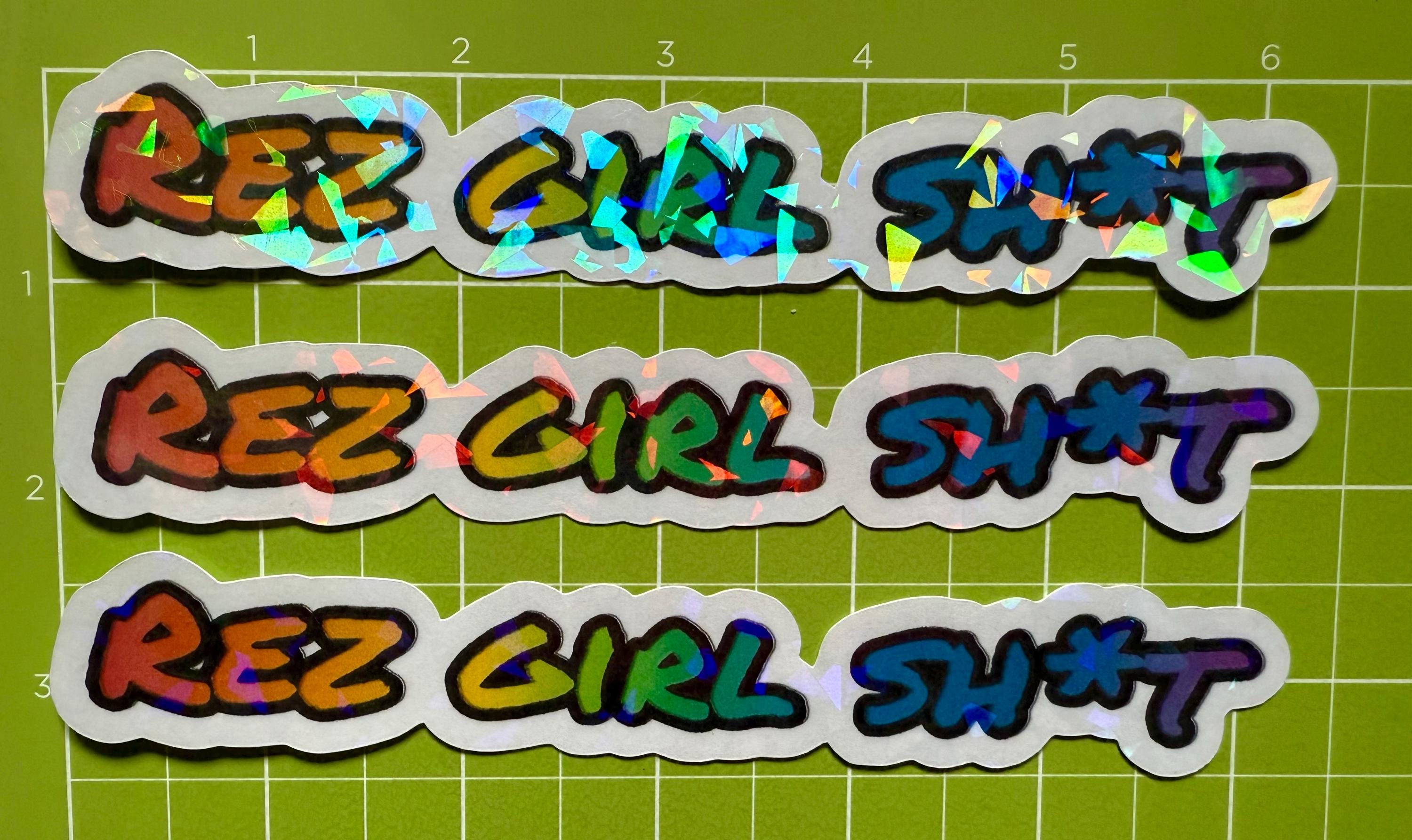 Rez Girl Sh*t/ Holographic Laminated Sticker (7 1/2 Inches): - Etsy