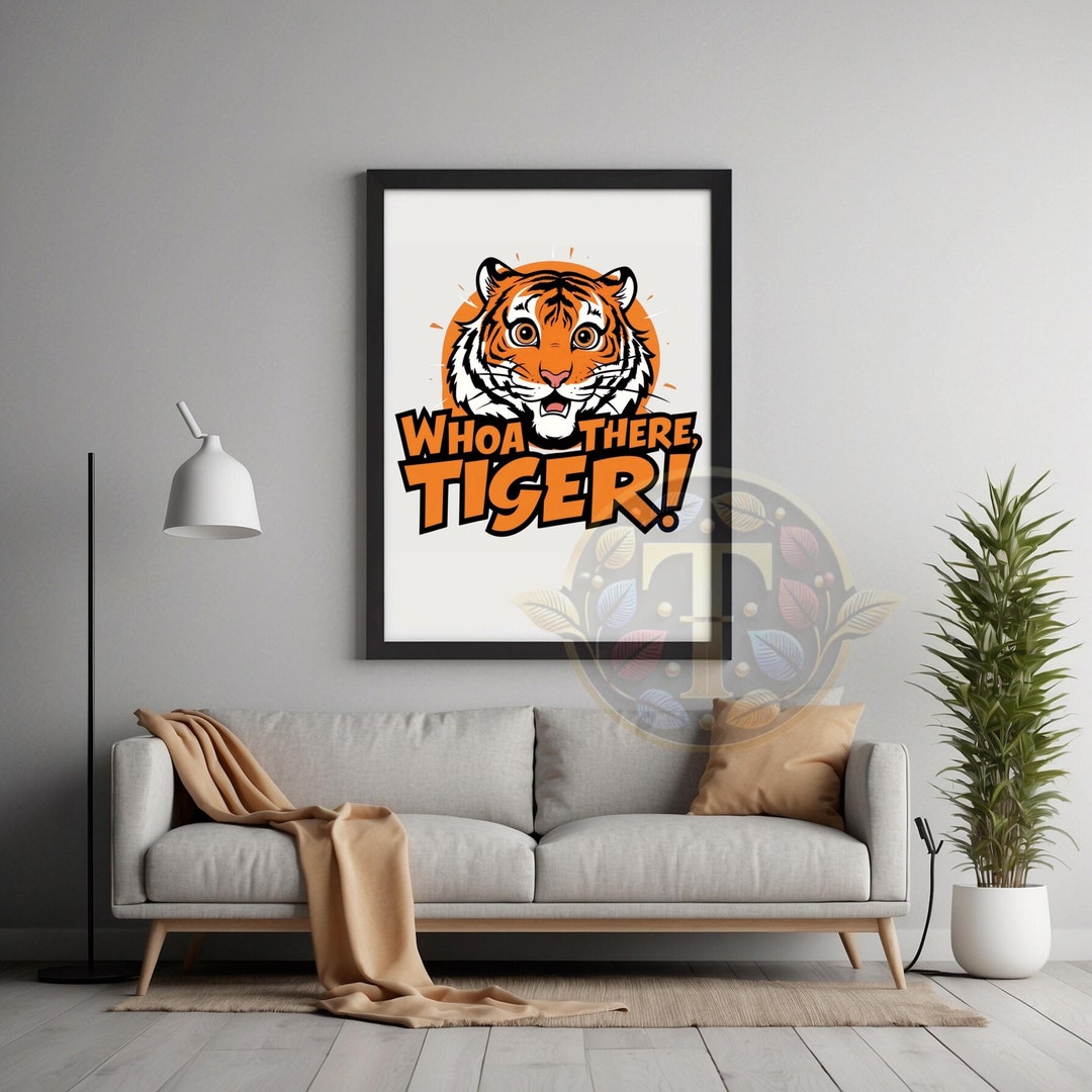 Whoa There, Tiger PNG Digital Download Bold Animal Design High ...