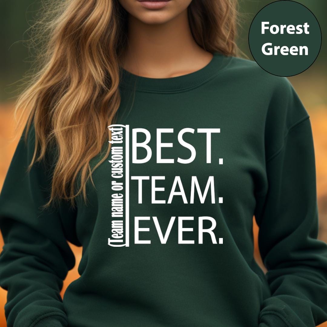 Customize Best Team Ever Sweatshirt, Team Name Hoodie, Custom Team ...