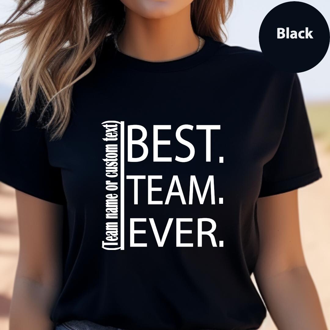 Customize Best Team Ever Shirt, Team Name Shirt, Custom Team Shirt ...