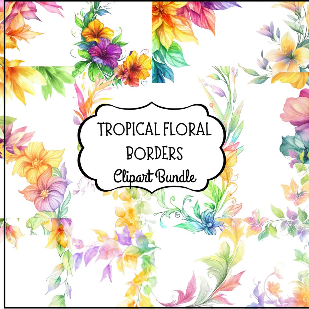 Tropical Floral Watercolor Borders Clipart Bundle, Bright Exotic ...
