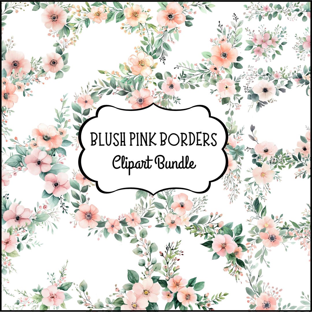 Blush Pink Floral Borders Clipart Bundle, Watercolor Flower Frame Pngs ...