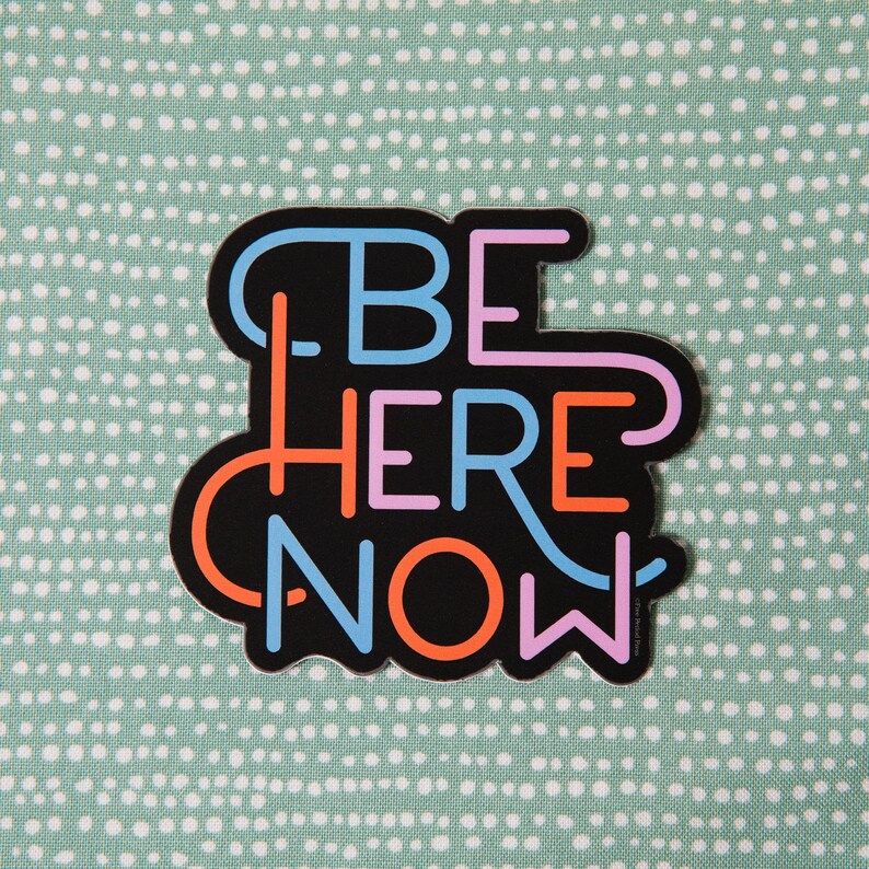Be Here Now Vinyl Decal Sticker: Laptop, Planner, Water Bottle - Etsy